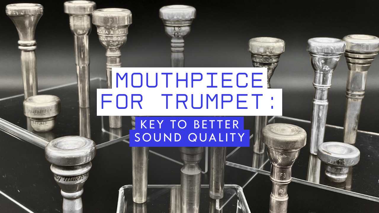 The impact of Mouthpiece Design on Trumpet Sound Quality
