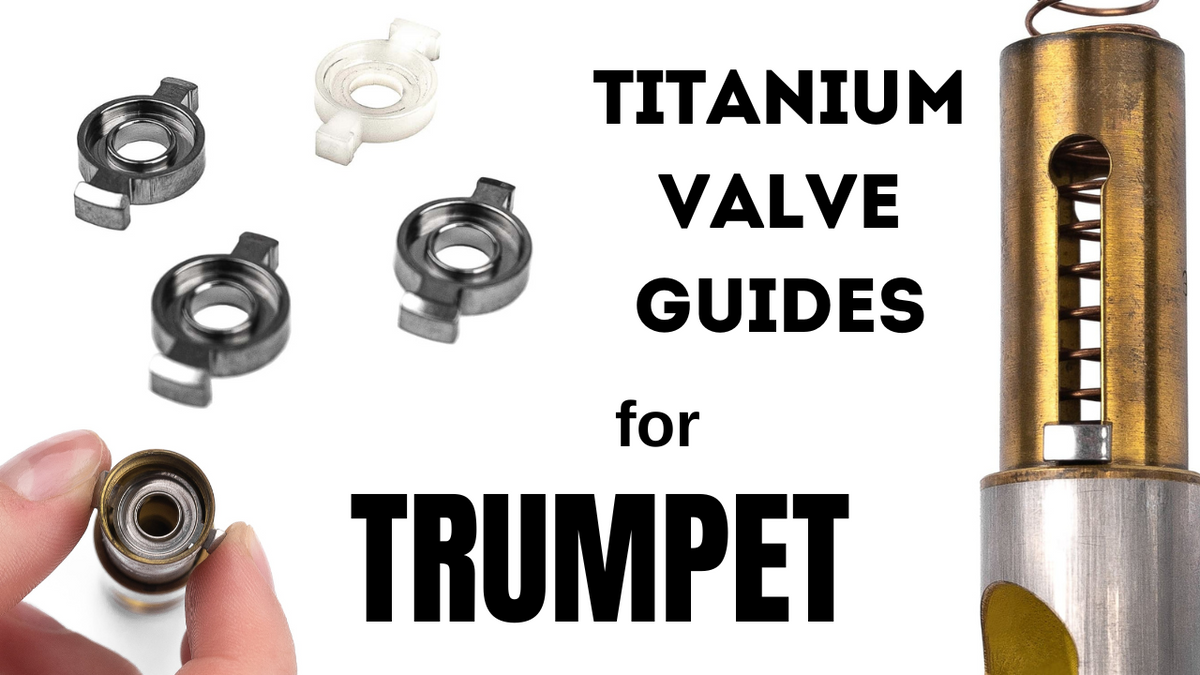 Titanium Valve Guides as Helpful Upgrades for Trumpets – KGUmusic