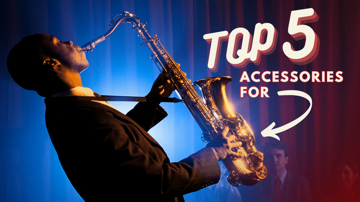 Top 5 Accessories Every Saxophone Player Needs